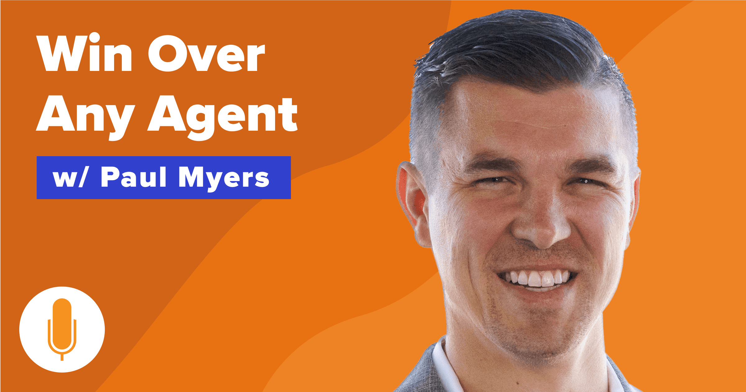 EP 474: From $615K to $1.3M by Befriending Agents w/ Paul Myers | Carrot