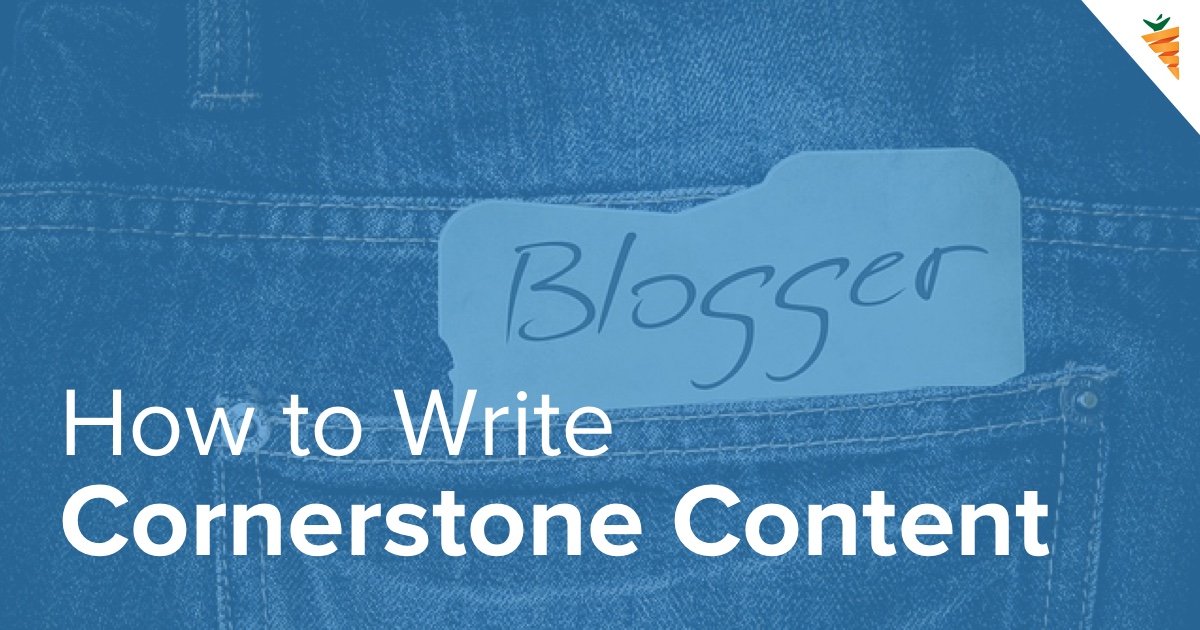 What is Cornerstone Content (And How to Write It)