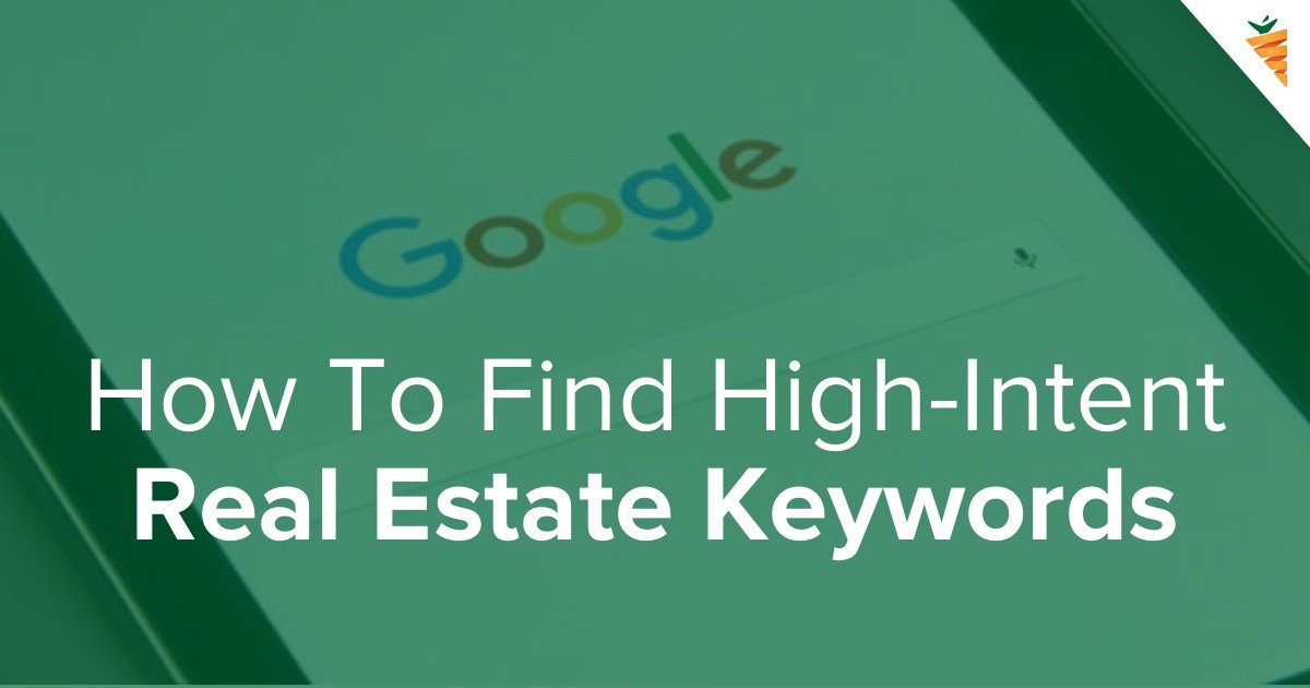 How To Find High-Intent Real Estate Keywords for SEO