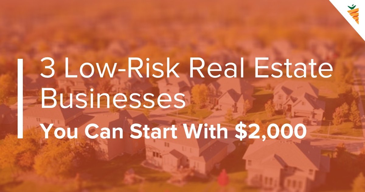 3 Low-Risk Real Estate Businesses You Can Start With $2,000