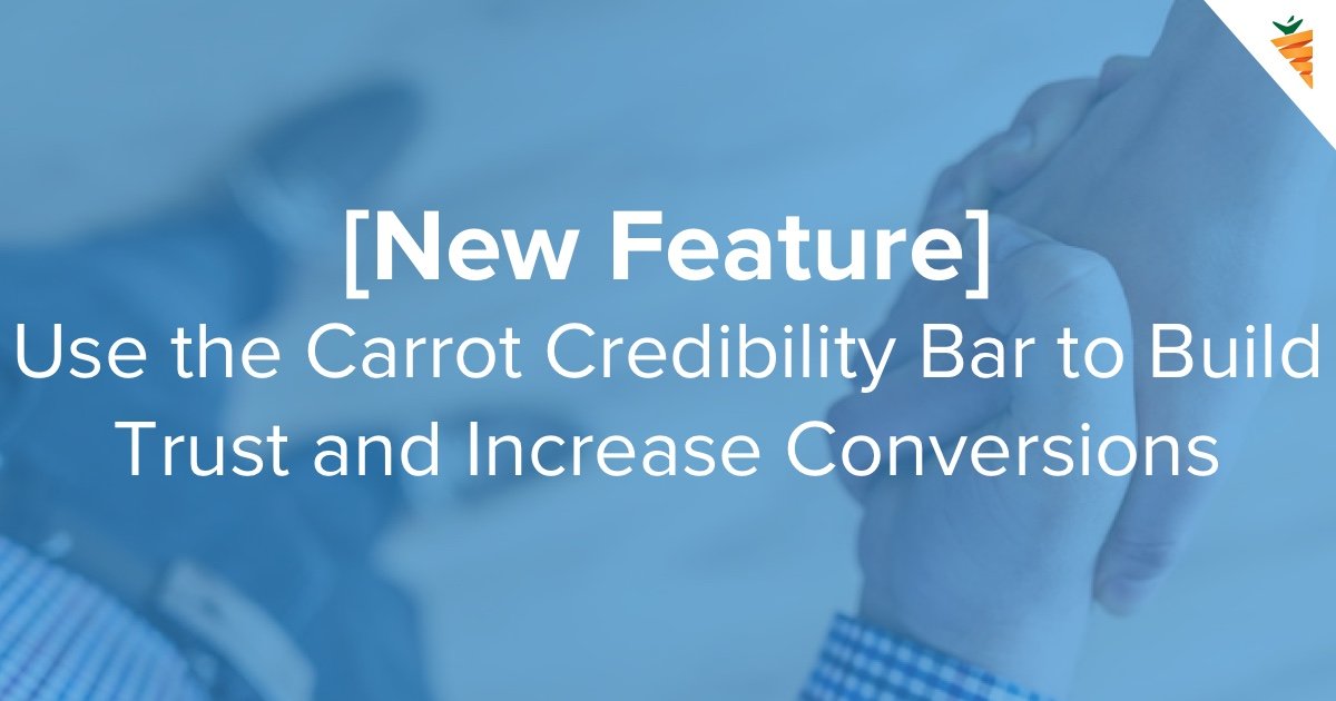 Use the Carrot Credibility Bar to Build Trust | Carrot