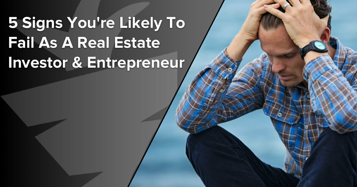 5 Clear Signs Real Estate Investors Fail | Carrot