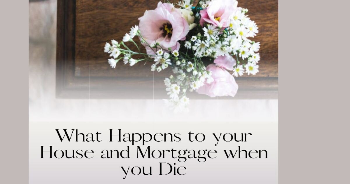 What happens to your house when you die?