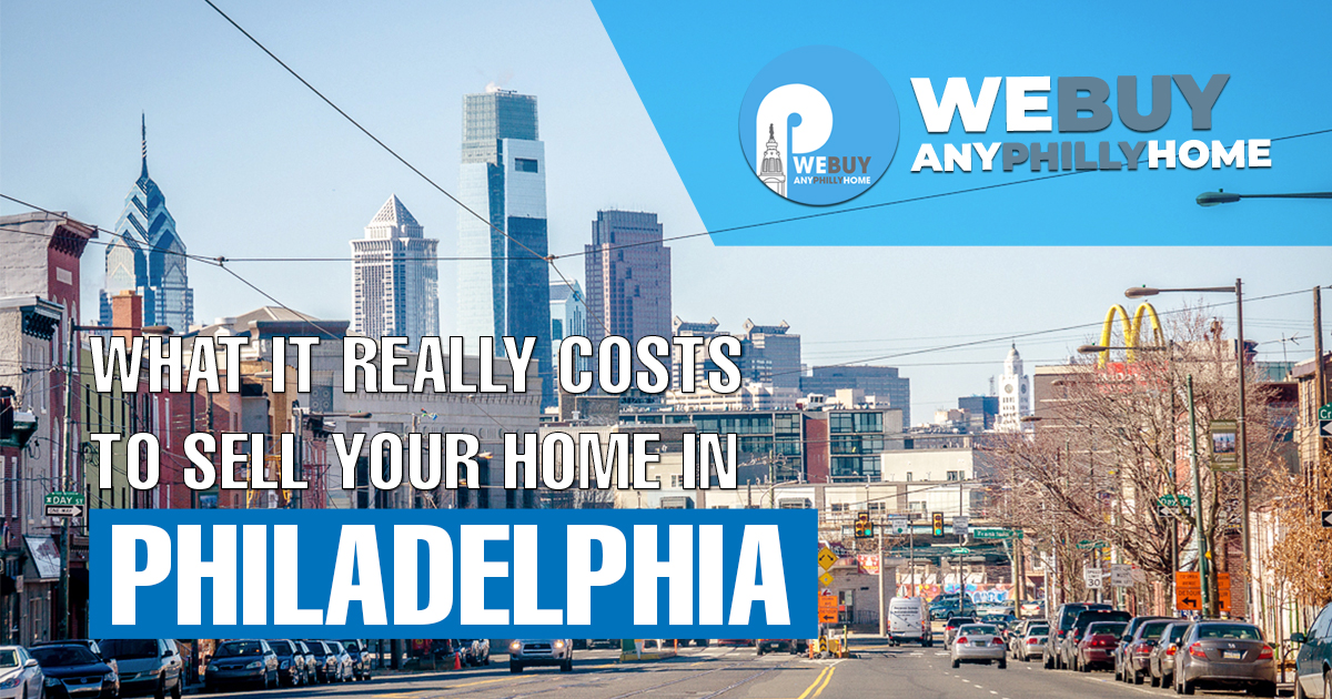What It REALLY Costs To Sell Your Home in Philadelphia