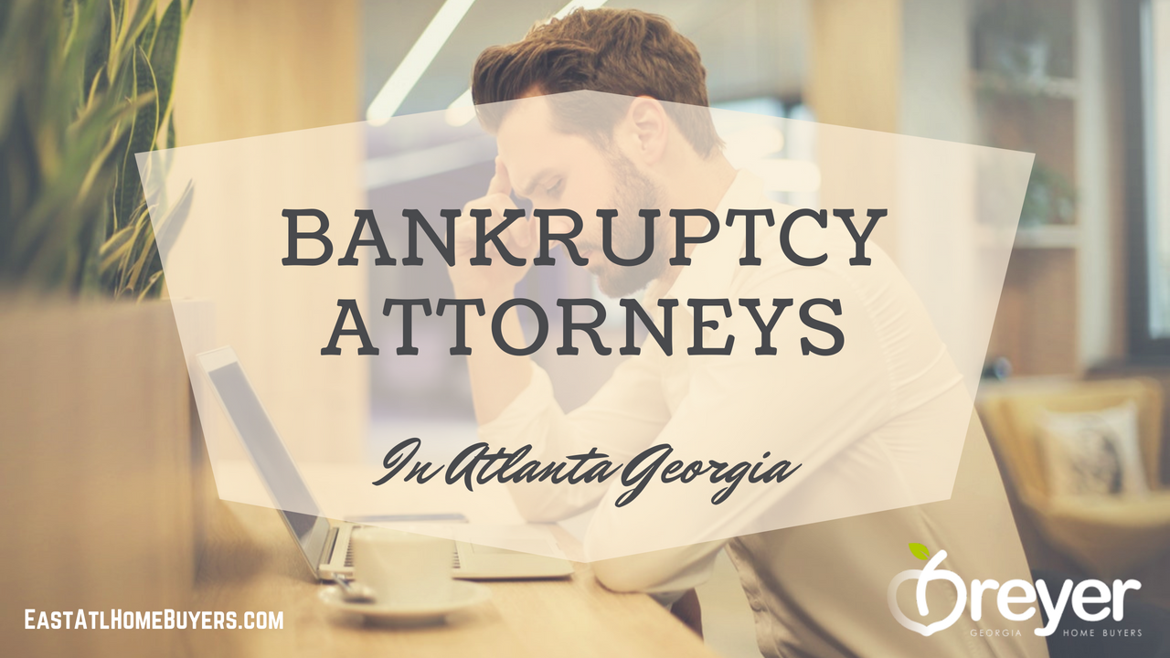 How To Find The Best Bankruptcy Attorney In Atlanta | Breyer Home Buyers