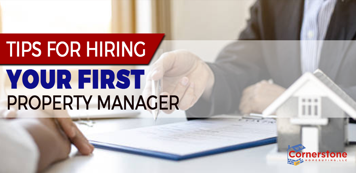 Tips for Hiring Your First Property Manager