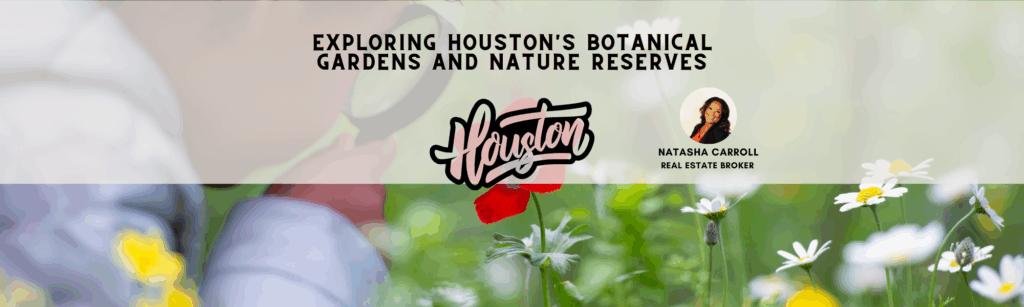 Exploring Houston’s Botanical Gardens and Nature Reserves | Natasha ...