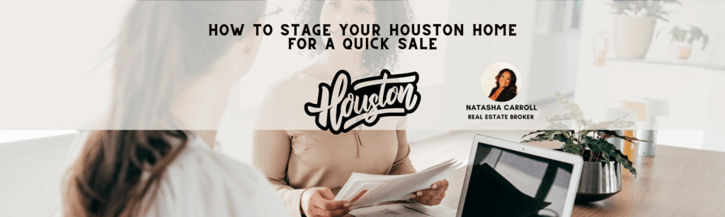 How to Stage Your Houston Home for a Quick Sale | Natasha Carroll Realty