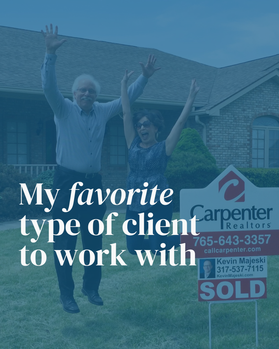My Favorite Type of Client | Kevin Majeski | REALTOR®