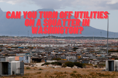 Can You Turn Off Utilities on a Squatter In Washington | We Buy Houses ...