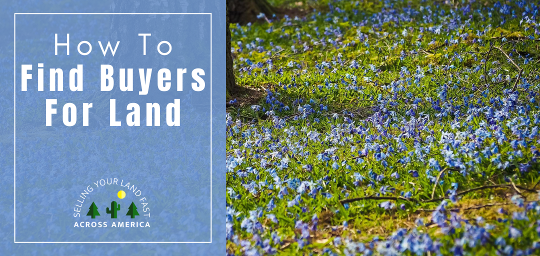 How To Find Buyers For Land Selling Land Fast how-to-find-buyers-for-land-selling-land-fast