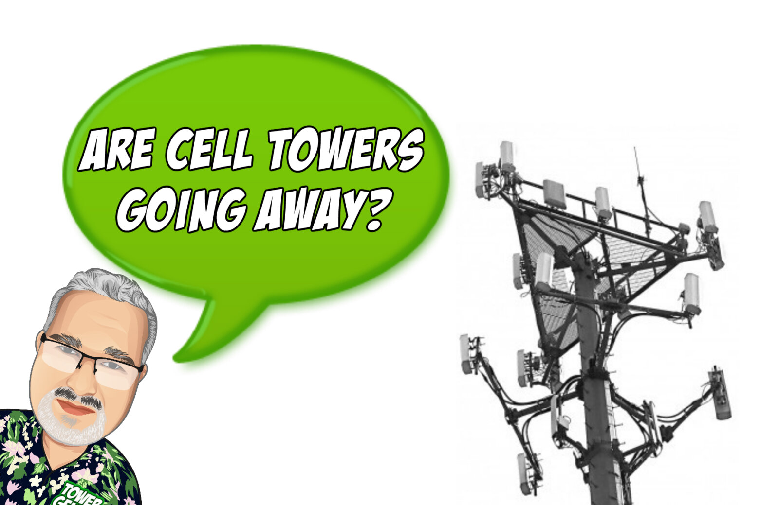 Are Cell Towers Going Away or Are Cell Towers Here to Stay?