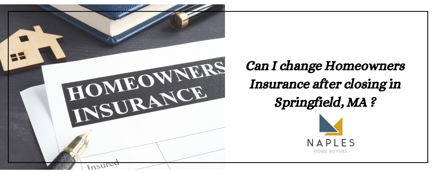 How To Change Homeowners Insurance In Springfield, MA After Closing ...